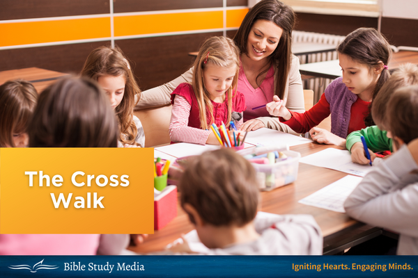 The Cross Walk: Lent for Kids | Blog| Bible Study Media