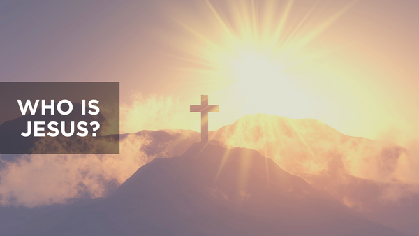 Who Is Jesus? | Devotional | Bible Study Media