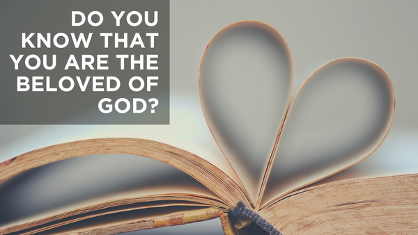 Do You Know that You Are the Beloved of God? | BSM