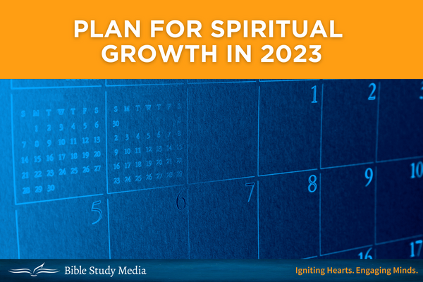 Plan for Spiritual Growth in 2023 | Bible Study Media