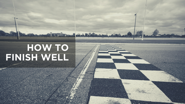 How to Finish Well | Devotional | Bible Study Media