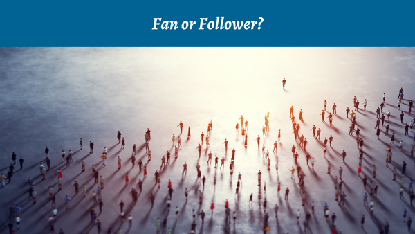 Fan or Follower | Devotional | Bible Study Media