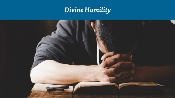 Divine Humility | Devotional | Bible Study Media