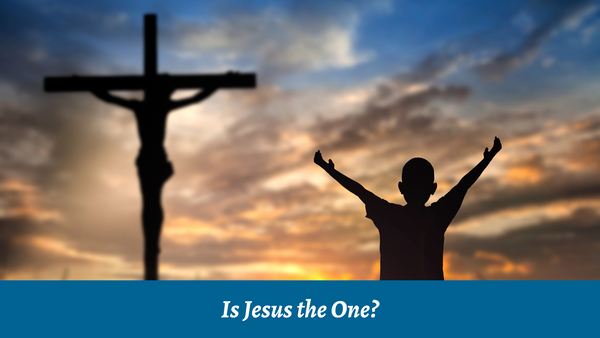 Is Jesus the One? | Devotional | Bible Study Media