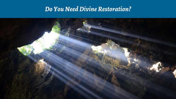 Do You Need Divine Restoration? | Bible Study Media