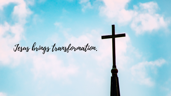 Jesus Brings Transformation | Devotional | Bible Study Media