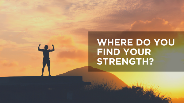 Where Do You Find Your Strength? | Bible Study Media