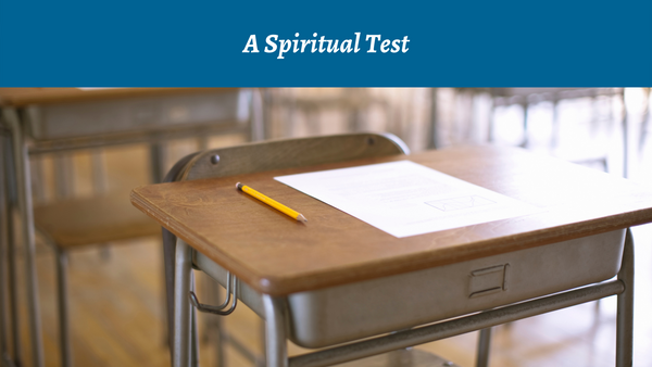 A Spiritual Test | Devotional | Bible Study Media