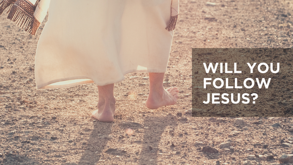 Will You Follow Jesus? | Devotional | Bible Study Media