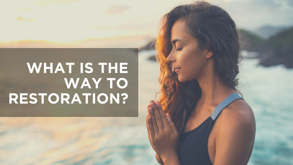 What Is the Way to Restoration? | Devotional | Bible Study