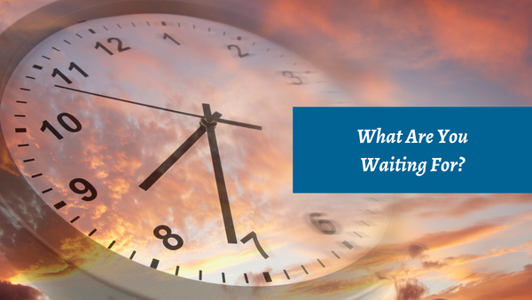What Are You Waiting For? | Devotional | Bible Study Media