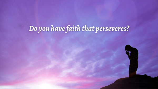 Faith That Perseveres | Devotional | Bible Study Media
