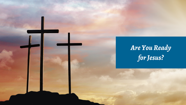 Are You Ready for Jesus? | Devotional | Bible Study Media