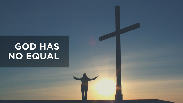 God Has No Equal | Devotional | Bible Study Media