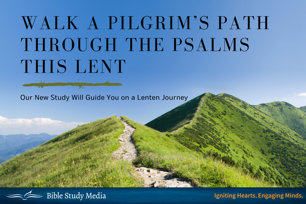 Walk a Pilgrim’s Path through the Psalms this Lent | BSM